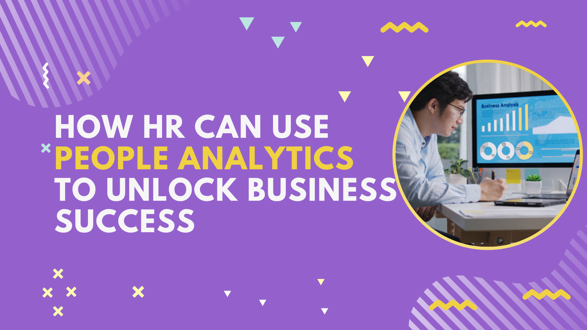 How HR Can Use People Analytics to Unlock Business Success